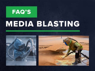 MEDIA BLASTING FAQS